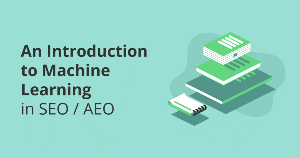 An introduction to Machine learning in SEO / AEO